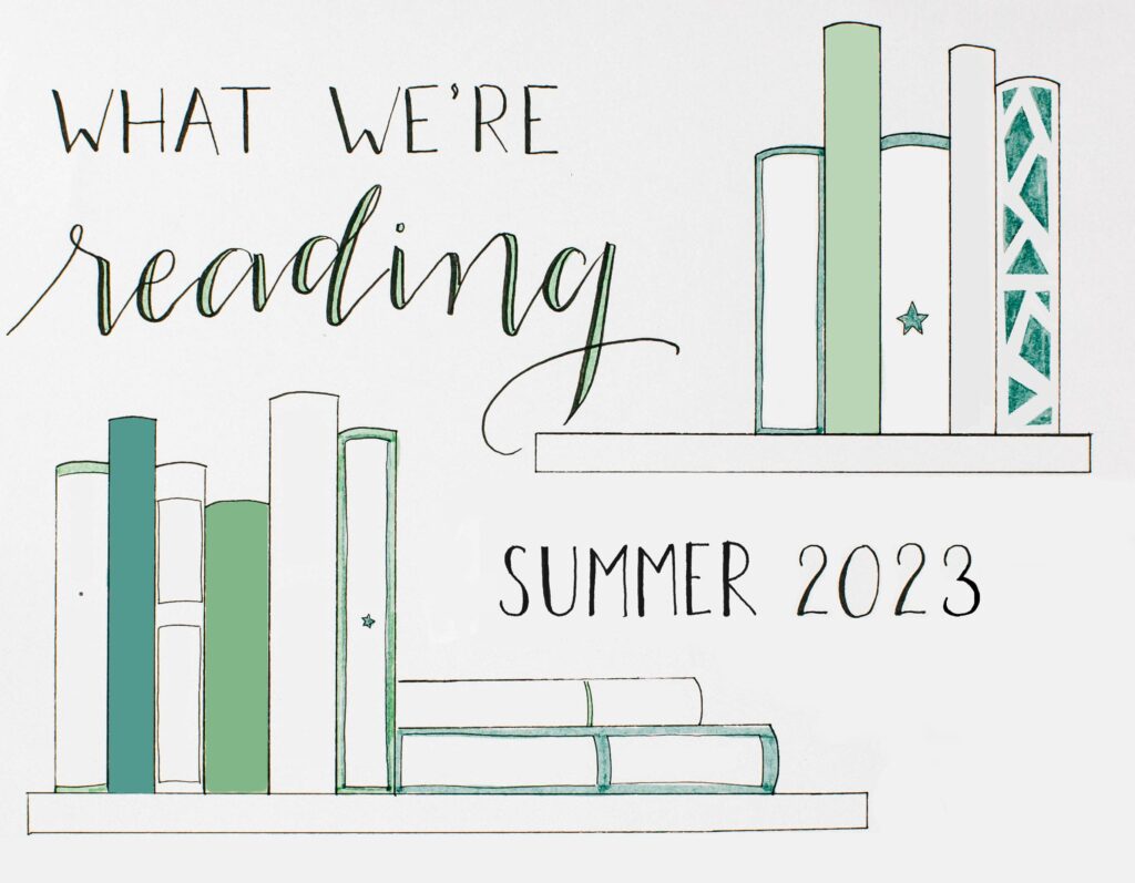 What We're Reading: Summer 2023 - Celadon Books