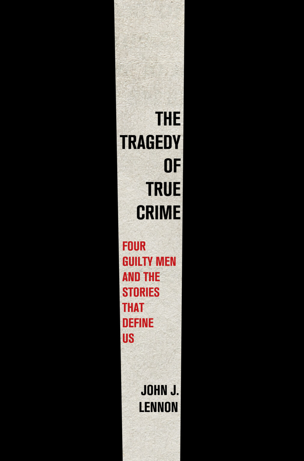 The Tragedy of True Crime - Celadon Books